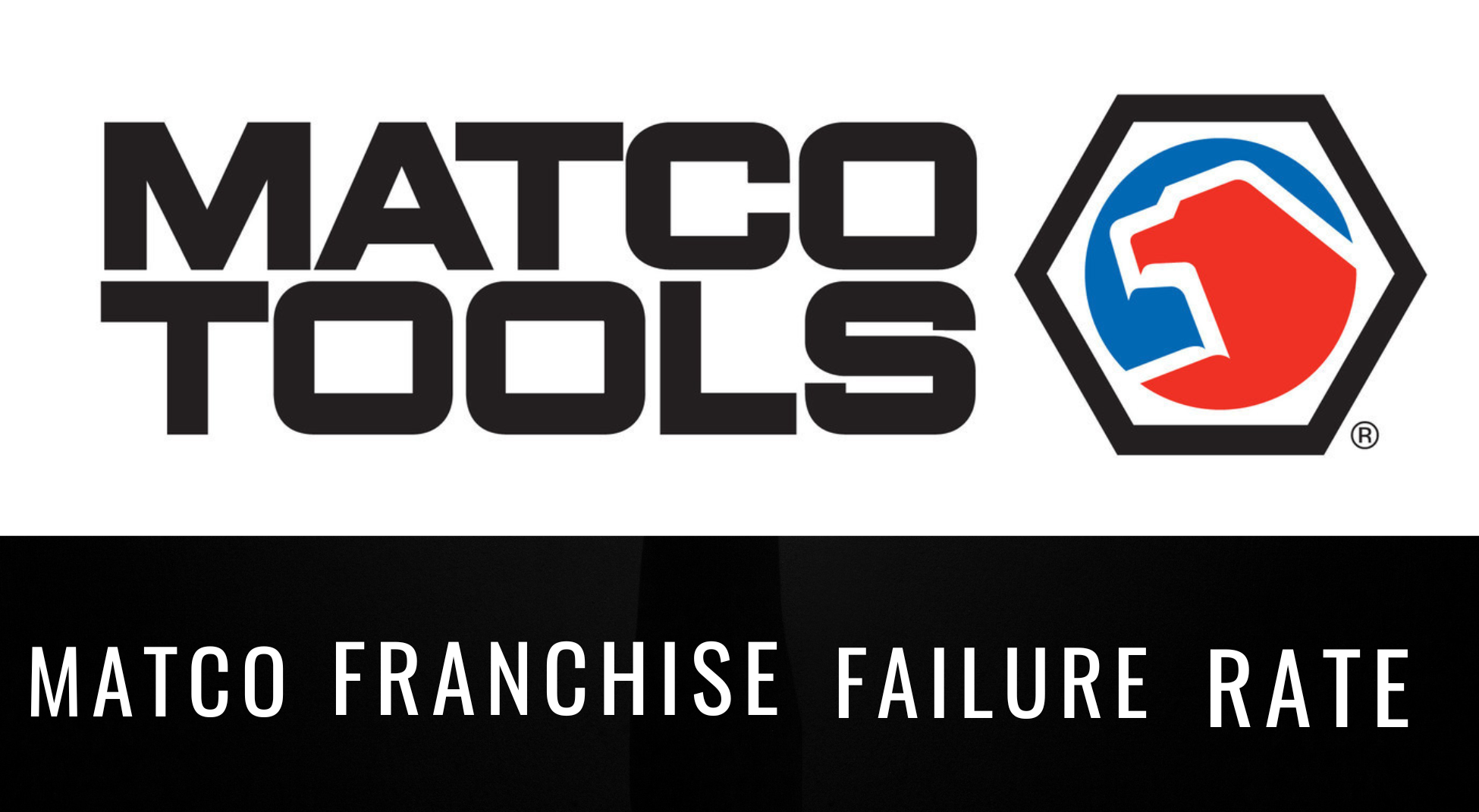 Matco Franchise Failure Rate: Exposing Paths to Explosive Growth ...